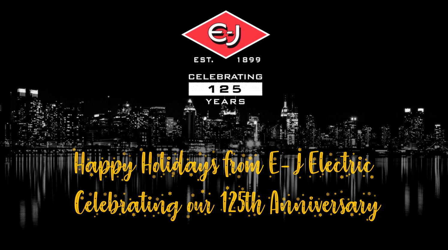 E-J Celebrates 125 Years - E-J Electric Installation Co.